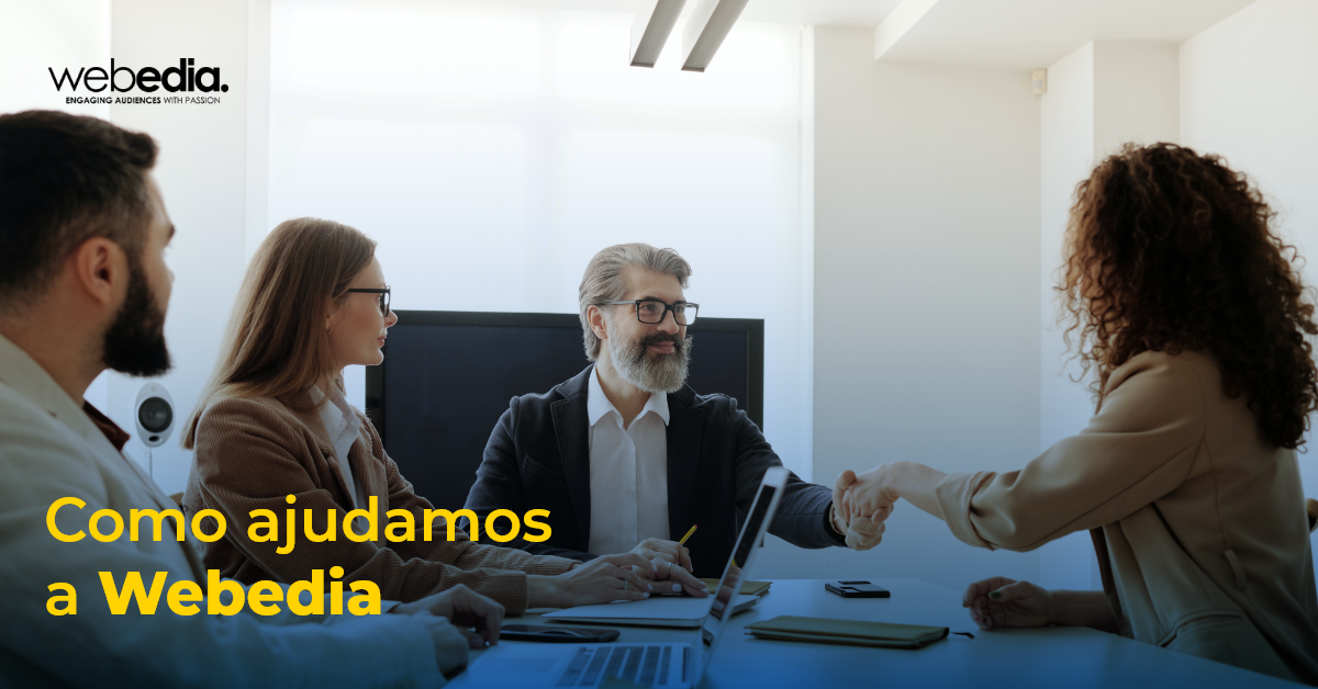 Como ajudamos a Webedia?